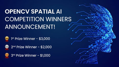 OpenCV Spatial AI Competition Winners Announced! - OpenCV