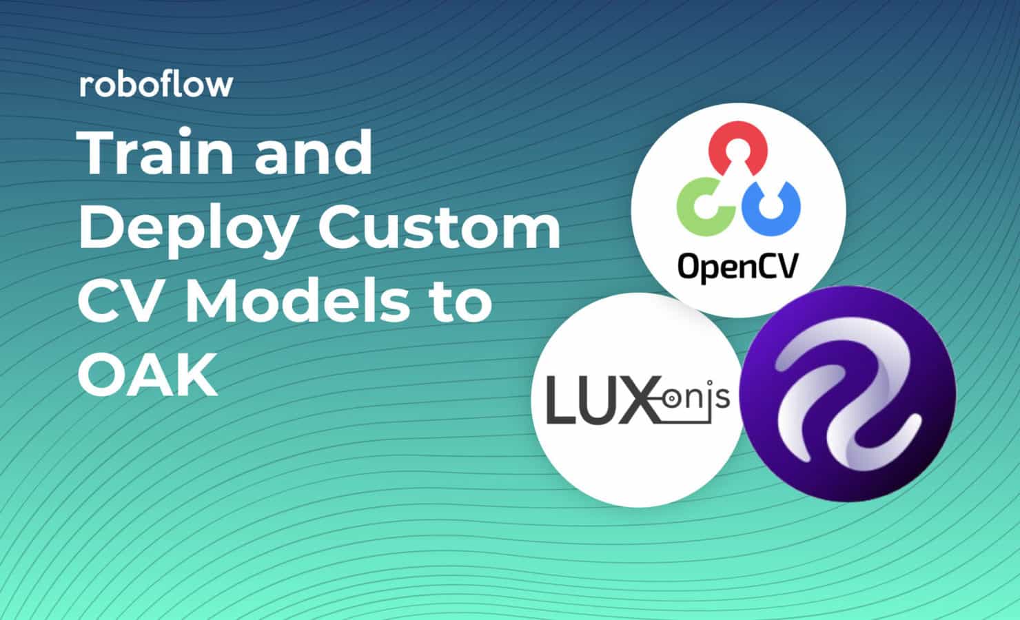 How to Train and Deploy Custom Models to OAK with Roboflow - OpenCV