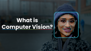 What is Computer Vision in 2025? A Beginners Guide