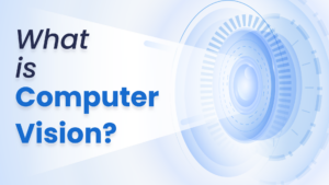 What is Computer Vision in 2025? A Beginners Guide